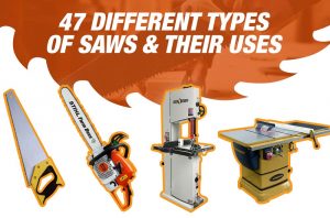 47 Different Types of Saws & Their Uses: You Needed to Know