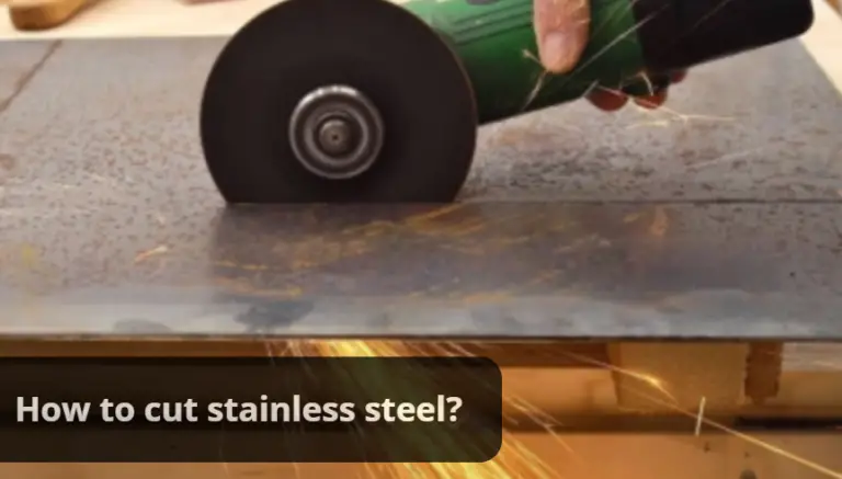 6 Best ways How to cut stainless steel